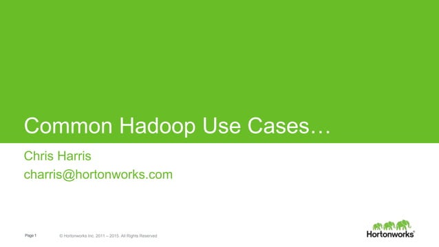 Big Data Expo 2015 - Hortonworks Common Hadoop Use Cases | PPTX