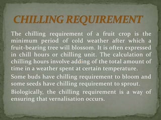 Chilling and heat Unit requirements for horticultural crops | PPTX