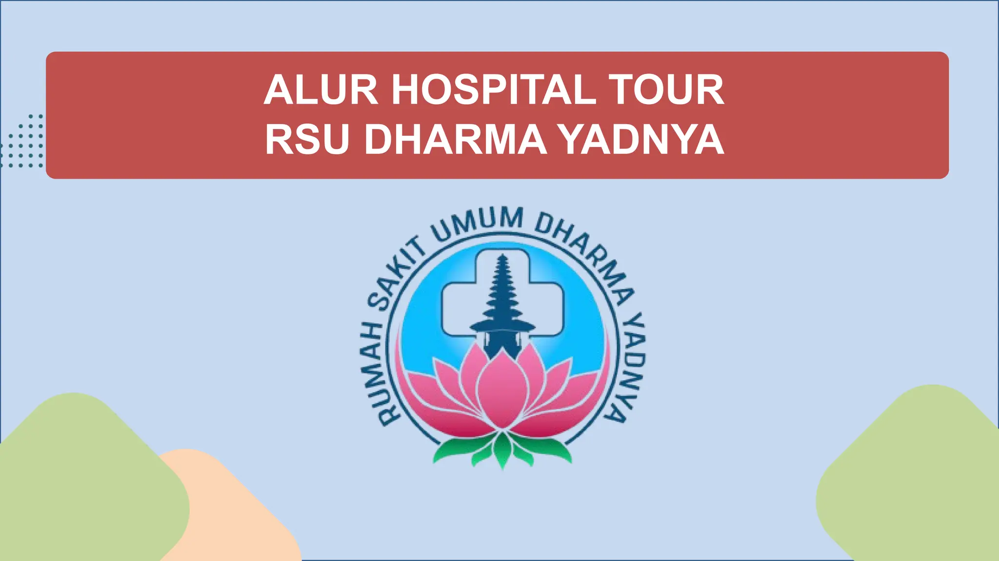 Hospital-Tour_RSDY_Updated.pptx RUMAH SAKIT | PPTX