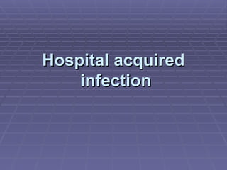 Hospital_acquired_infection.ppt for scienific | PPT | Infectious ...
