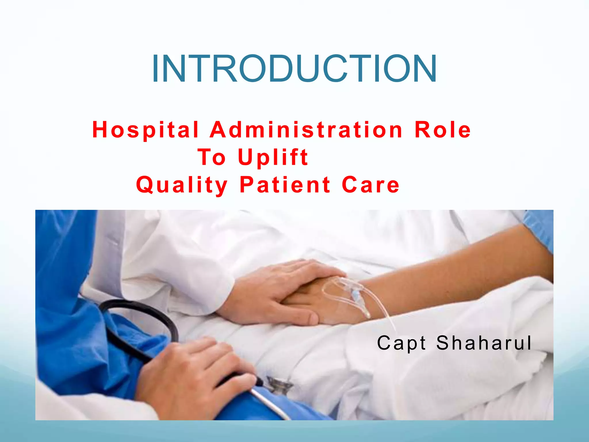 Hospital administration role in quality patient care | PPTX