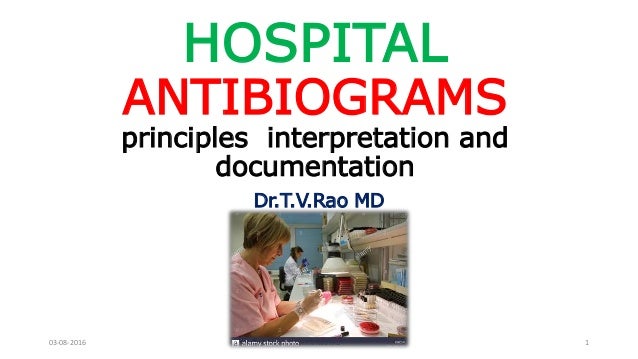 HOSPITAL ANTIBIOGRAMS principles interpretation and documentation