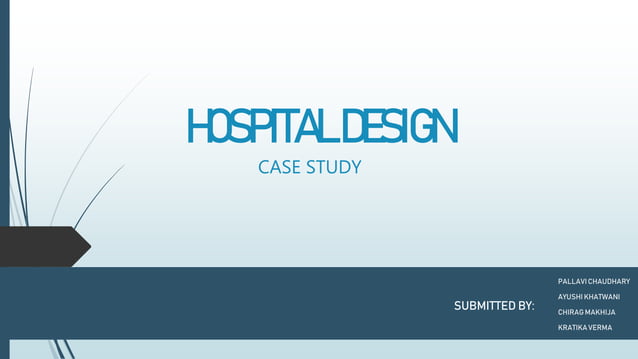 HOSPITAL DESIGNING CASE STUDY COLLAB.pptx
