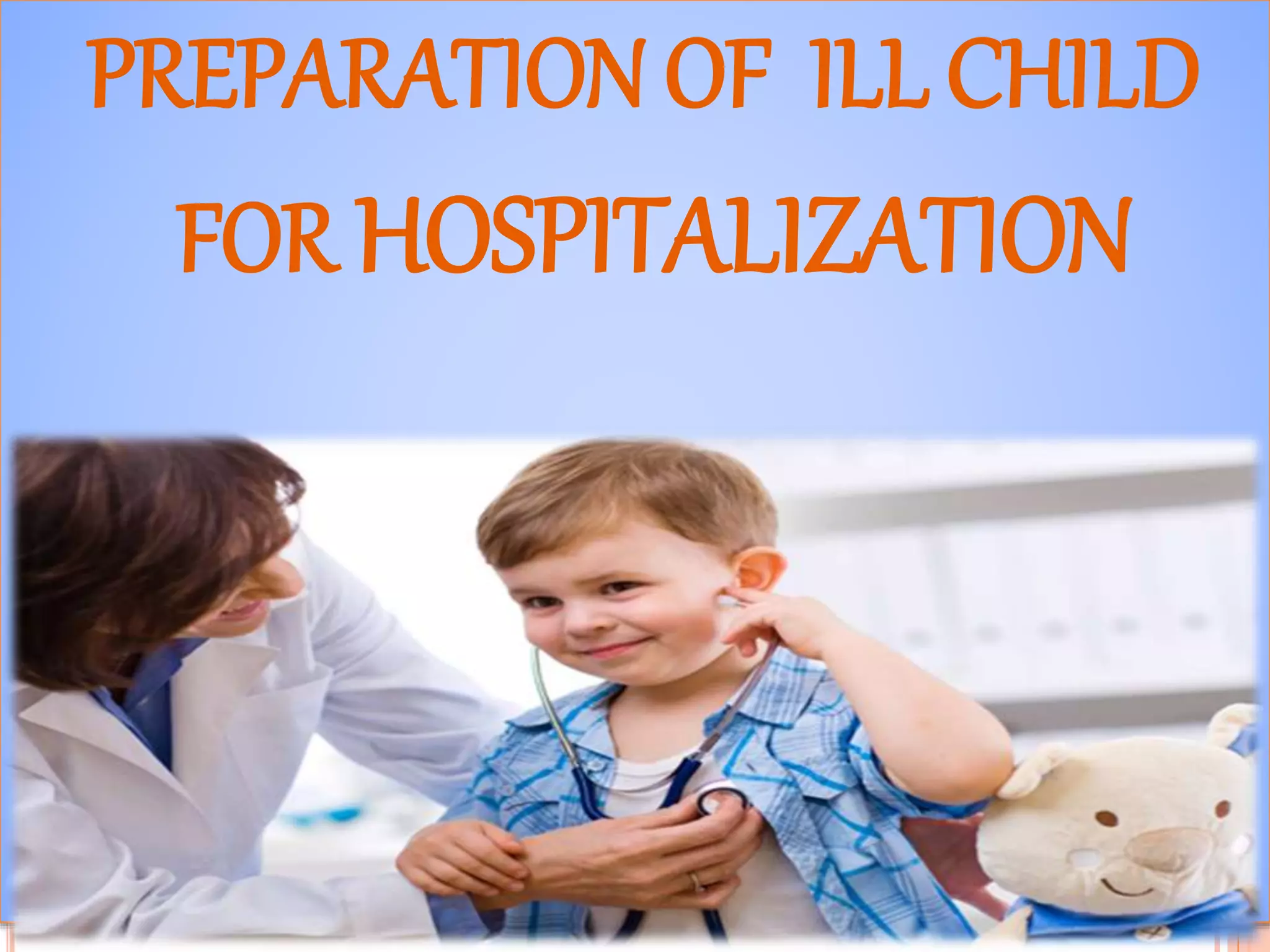 HOSPITALIZATION: Effect on children and their parents | PPTX