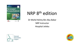 Hospital Jelebu Neonatal Resuscitation Program (NRP) 8th.pptx