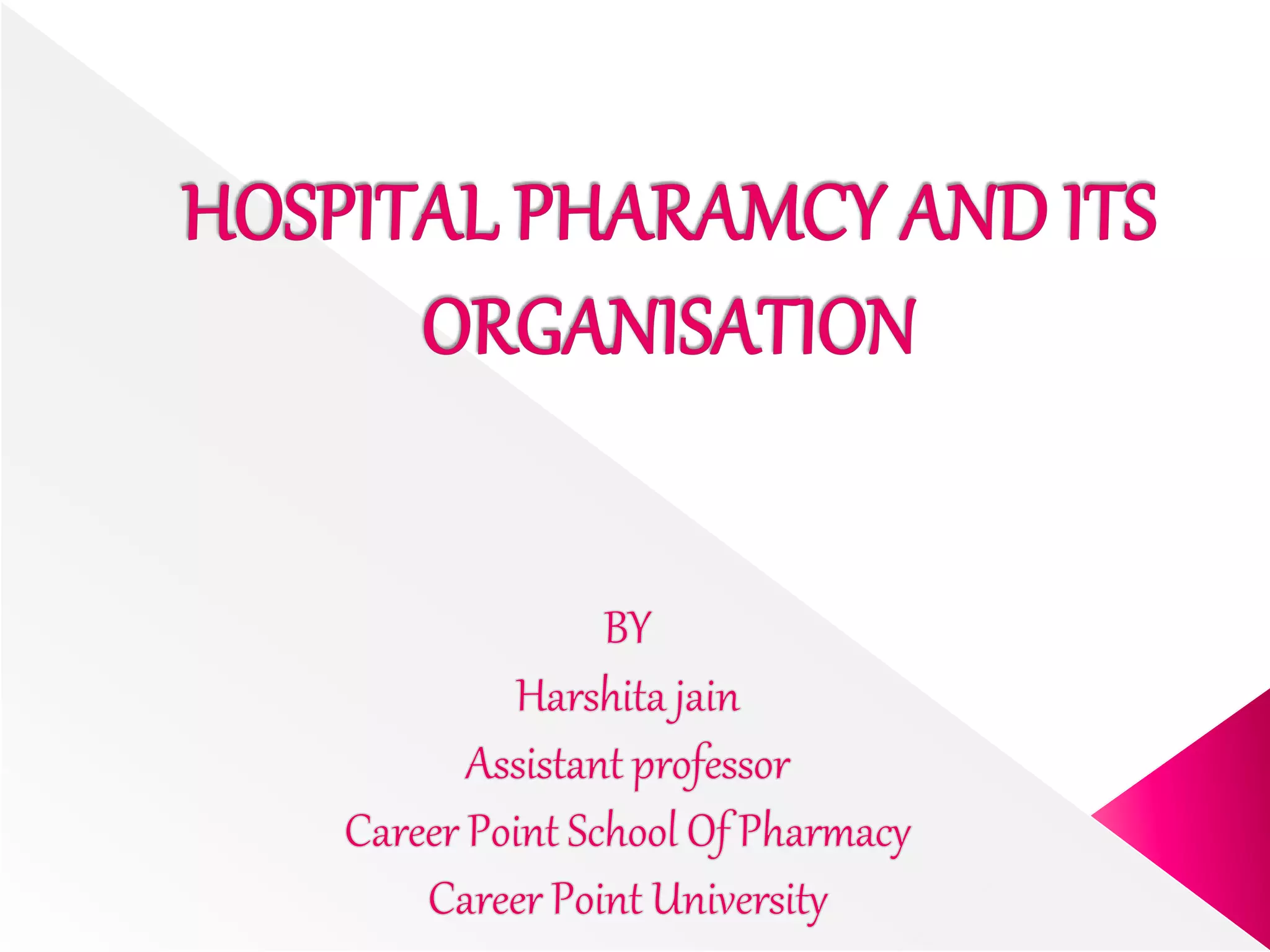 Hospital pharmacy and its organisation | PPTX