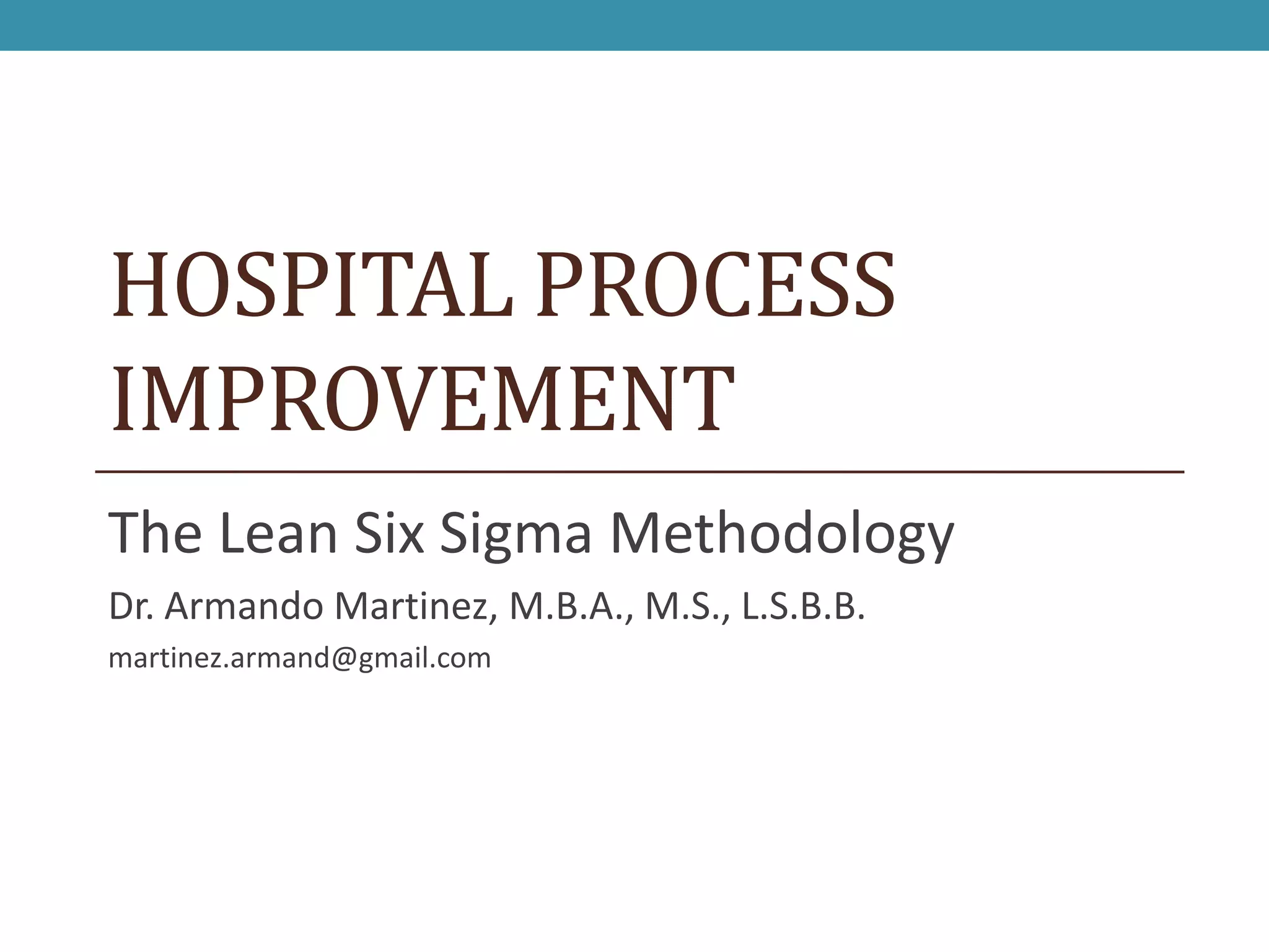 Hospital Process Improvement - Lean Six Sigma Methodology | PPT
