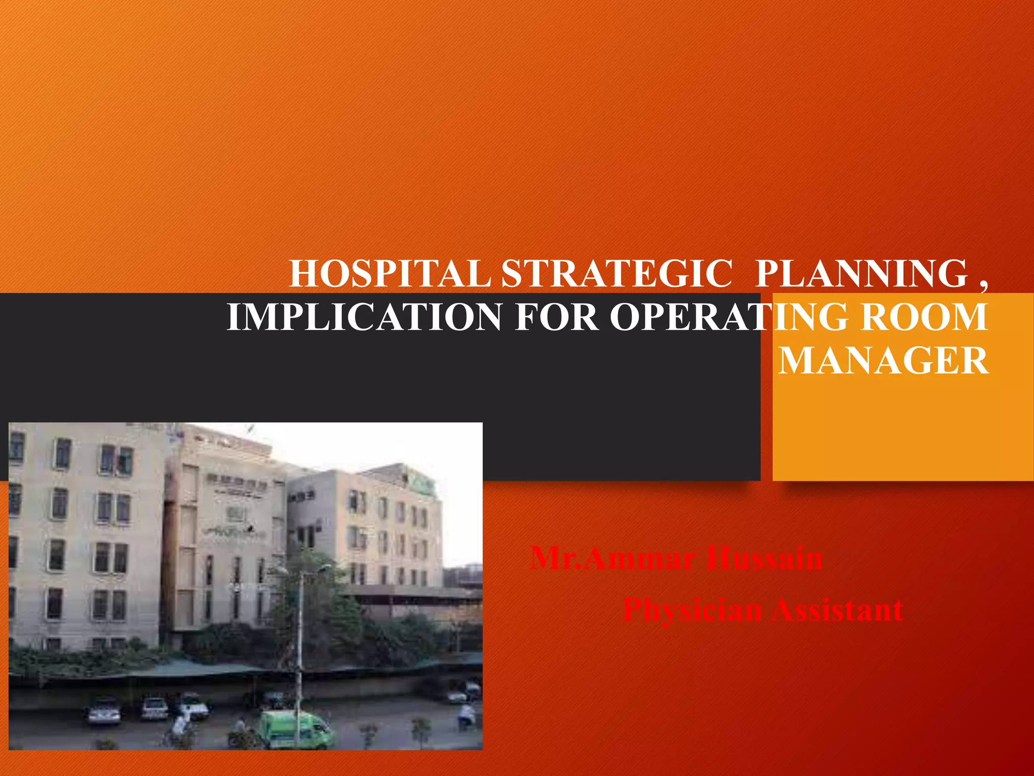 HOSPITAL STRATEGIC PLANNING , IMPLICATION FOR OPERATING ROOM (1).pptx