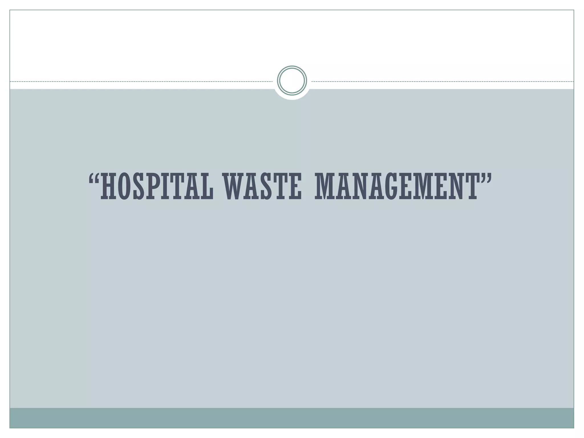 Hospital waste management | PPTX