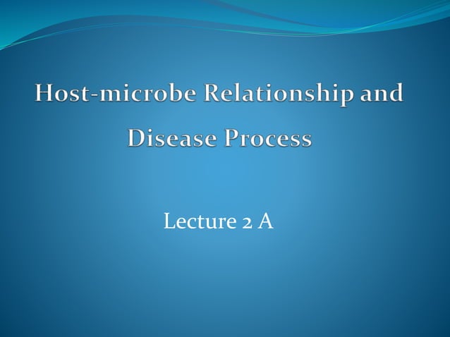 Host-microbe Relationship and Disease Process. lecture 2 Chapter.pptx ...