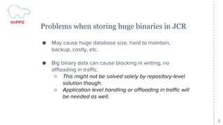 Hosting huge amount of binaries in JCR | PPT