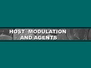 Host modulation and agents | PPT