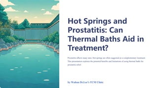 Hot Springs and Prostatitis: Can Thermal Baths Aid in Treatment | PPT