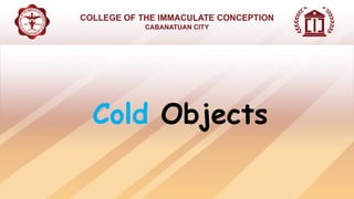 Hot and Cold Objects - presented by Teacher Alodie Joy Jose | PPTX