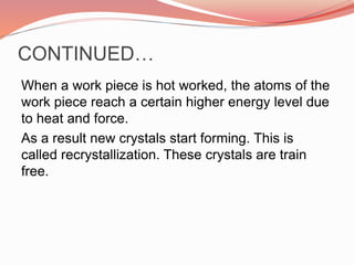 Hot and cold working | PPTX