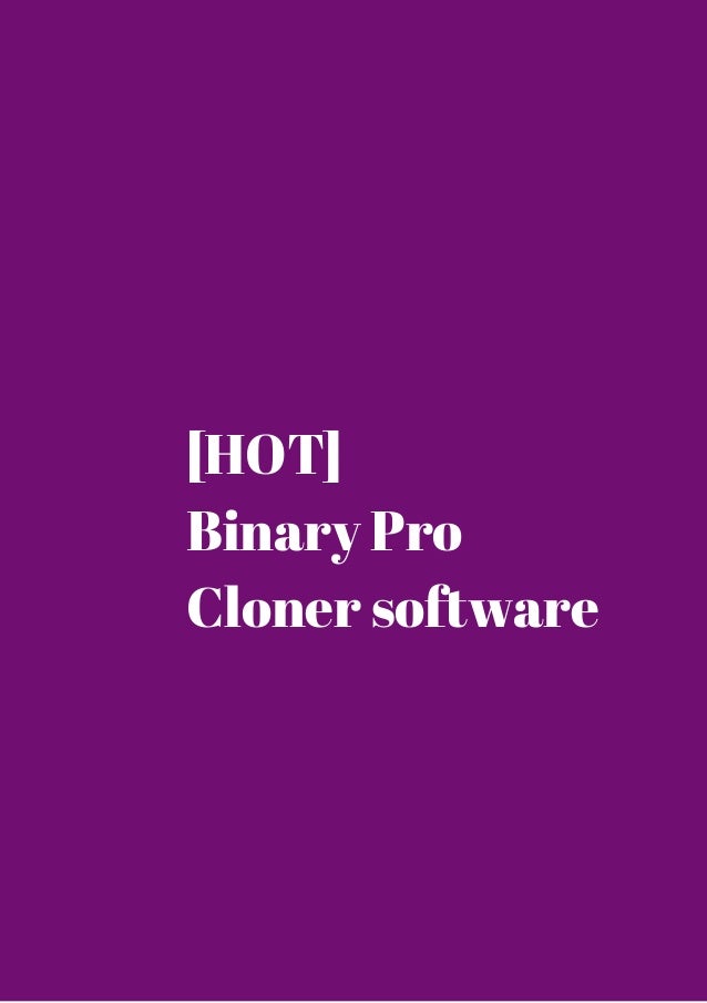 Hot Binary Pro Cloner Software 