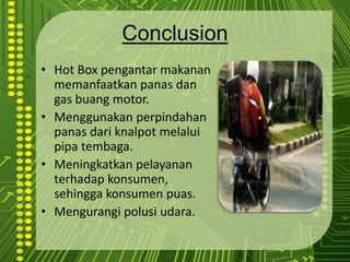 Hot box memanfaatkan panas & gas buang knalpot motor | PPTX