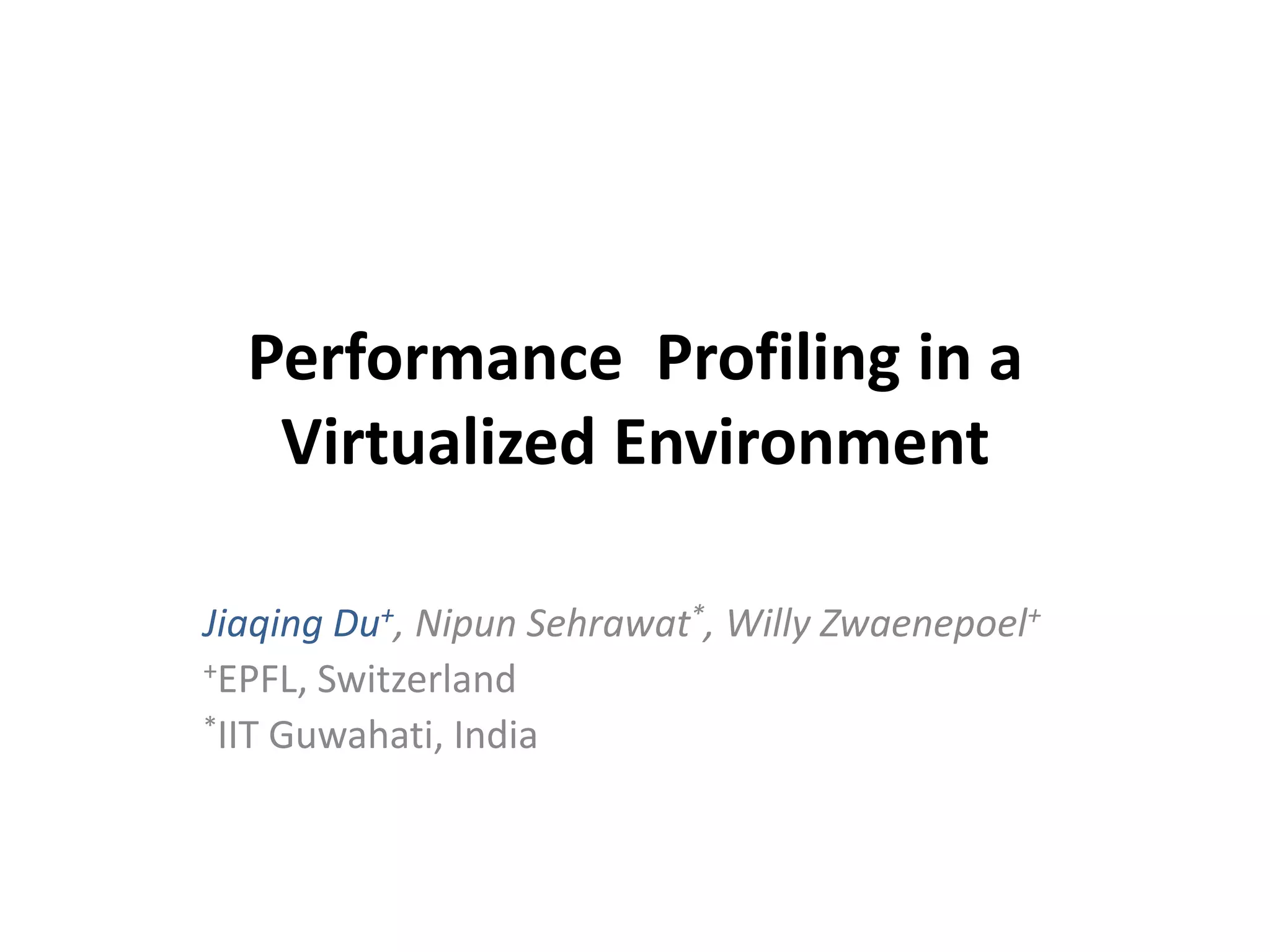 Performance Profiling in a Virtualized Environment | PPT