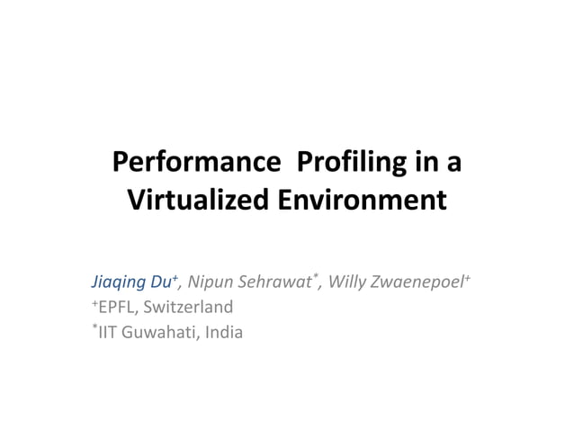 Performance Profiling in a Virtualized Environment | PPTX | Operating ...