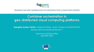 Container orchestration in geo-distributed cloud computing platforms | PPT