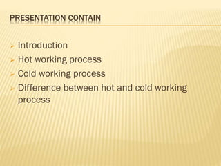 Hot & cold working | PPTX