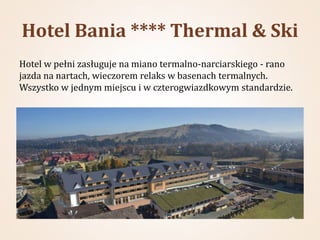 Hotel Bania **** Thermal & Ski | PPTX | Hotels and Motels | Travel Type
