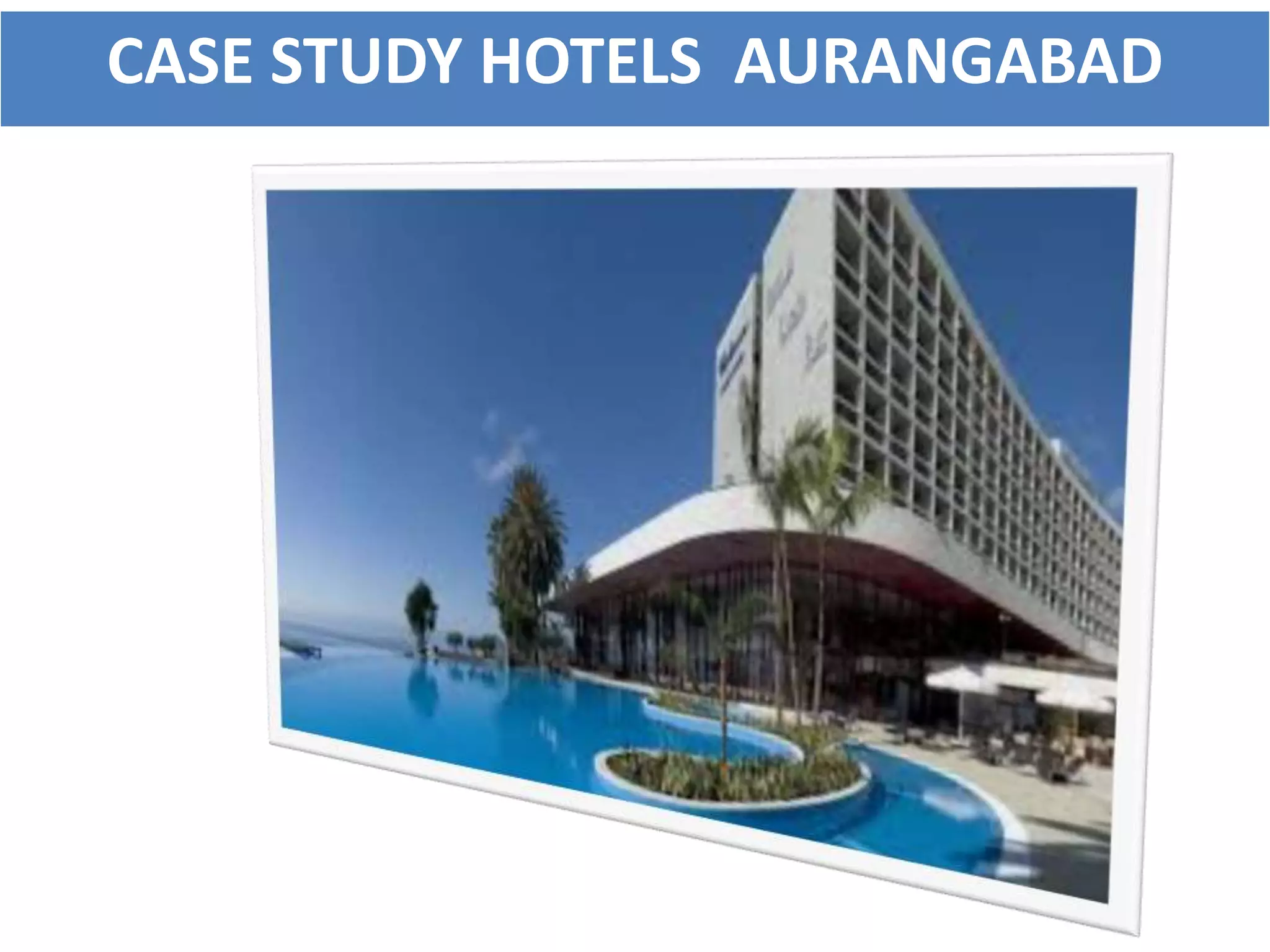 Hotel in aurangabad sunil seth kakkad case study | PPTX