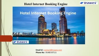 HOTEL INTERNET BOOKING ENGINE-TRAWEX TECHNOLOGIES | PPT