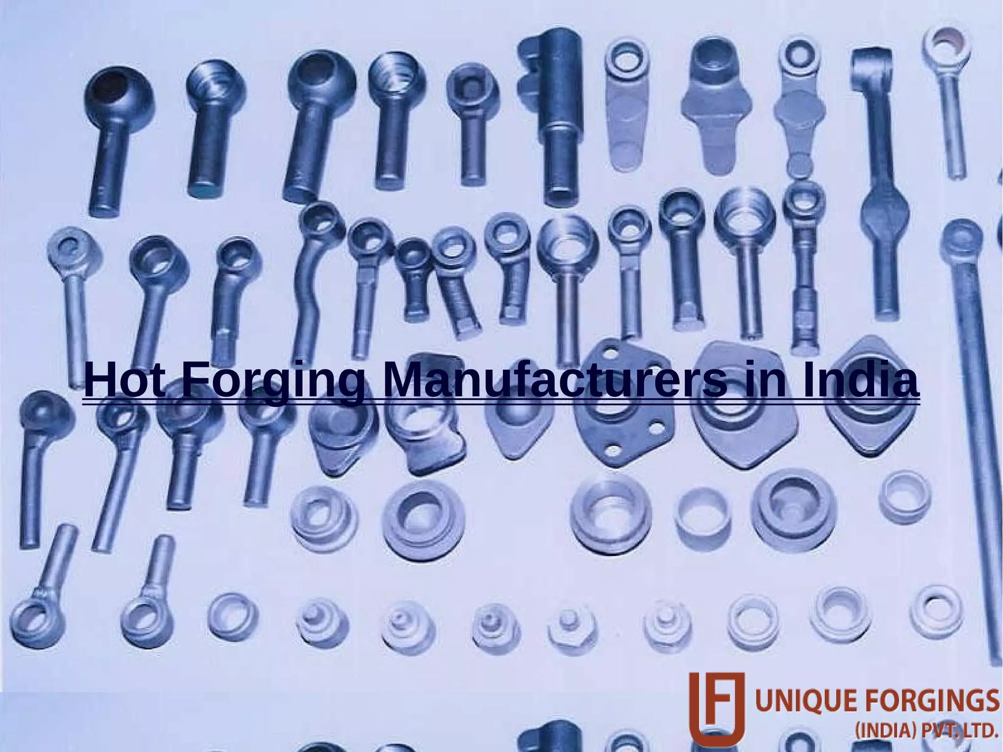 Different types of hot forging manufacturers in India | PPT