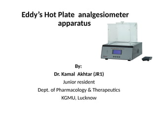 Eddy's Hot plate analgesiometer kamal.pptx