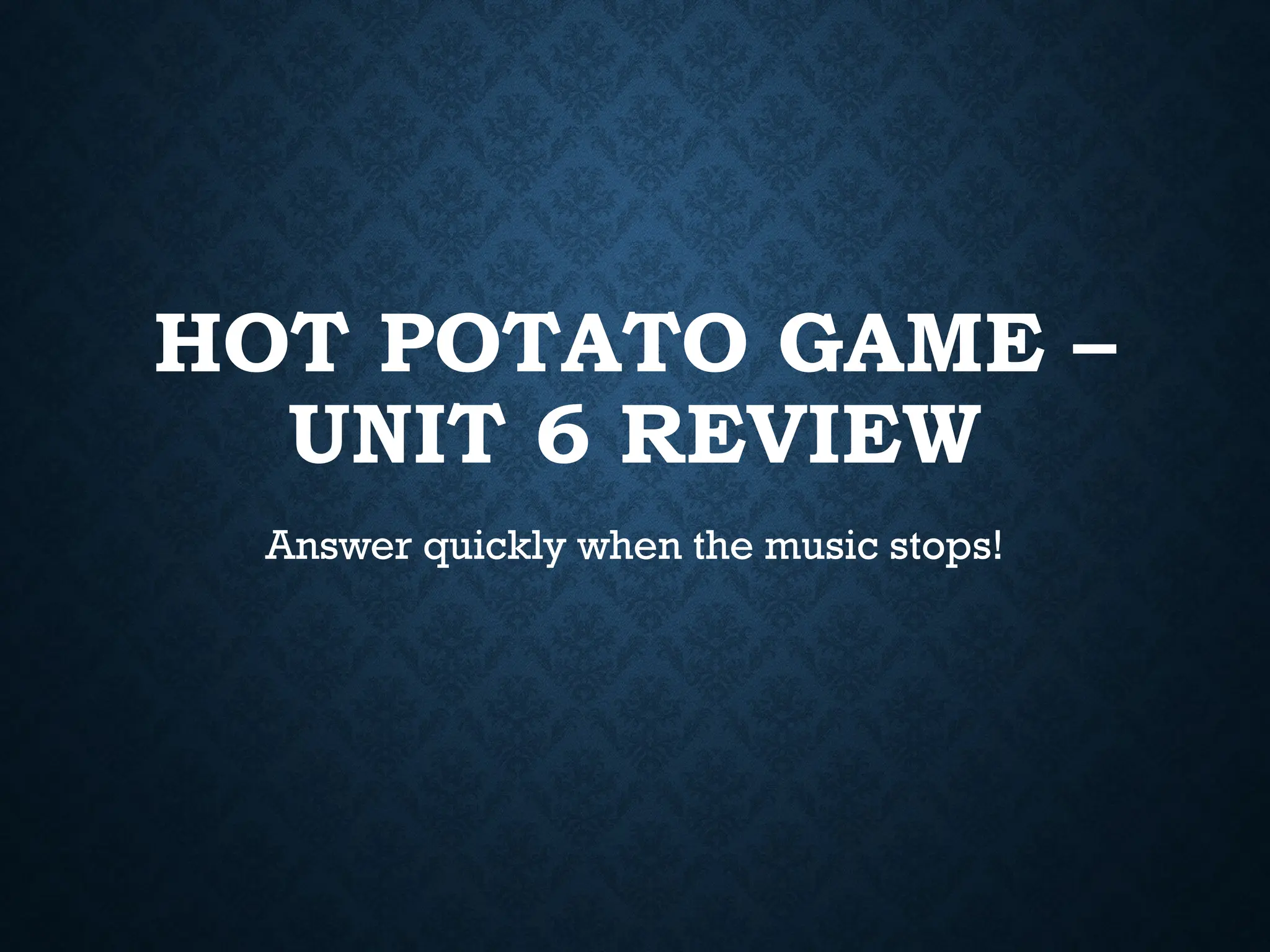 Hot_Potato_Unit6-----------------------_Questions.pptx