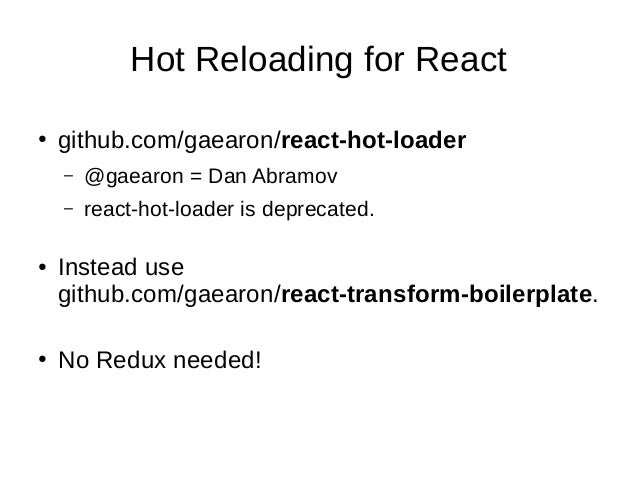 Hot Reloading with React - Experiences Hot Reloading with React - Experiences