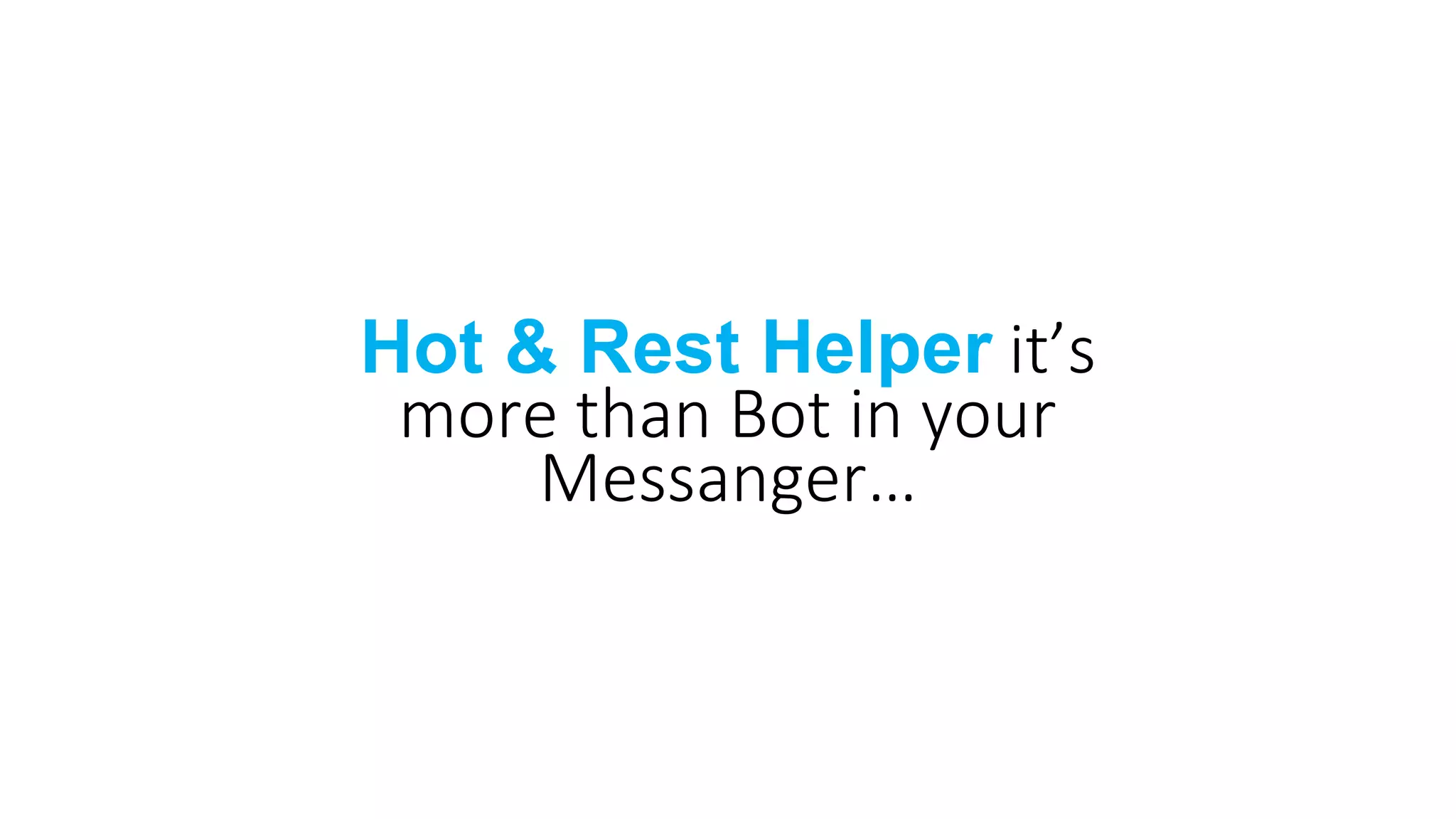 Rest & Hot Helper - chatBot | PPT