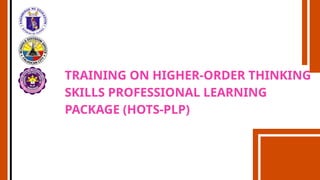 Higher Order Thinking Skills (HOTS) Training | PPTX