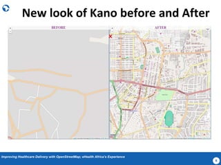 Improving Healthcare Delivery with OpenStreetMap - eHealth Africa Experience | PPTX