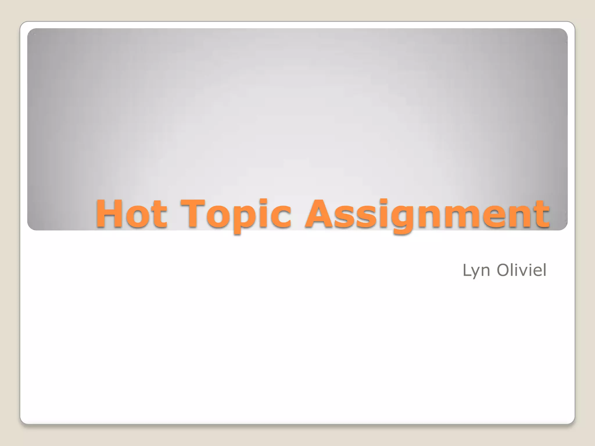 Hot topic assignment | PPTX