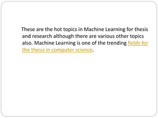 Hot Topics in Machine Learning For Research and thesis | PPT
