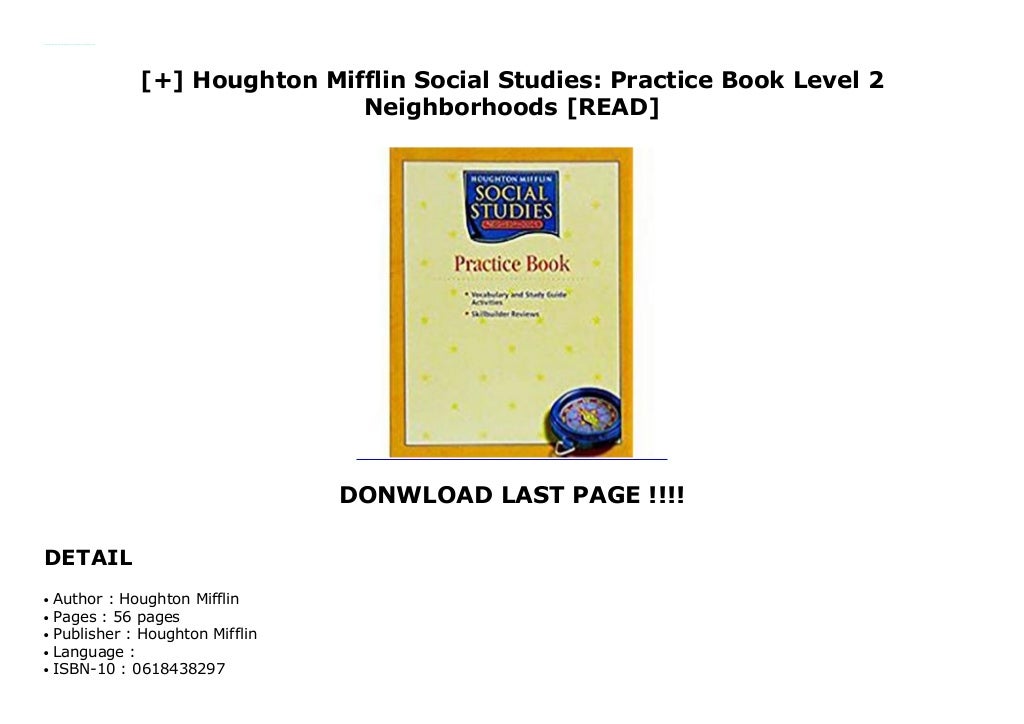 Houghton Mifflin Social Studies Practice Book Level 2 Neighborhoods READ Houghton Mifflin Social Studies Practice Book Level 2 Neighborhoods READ