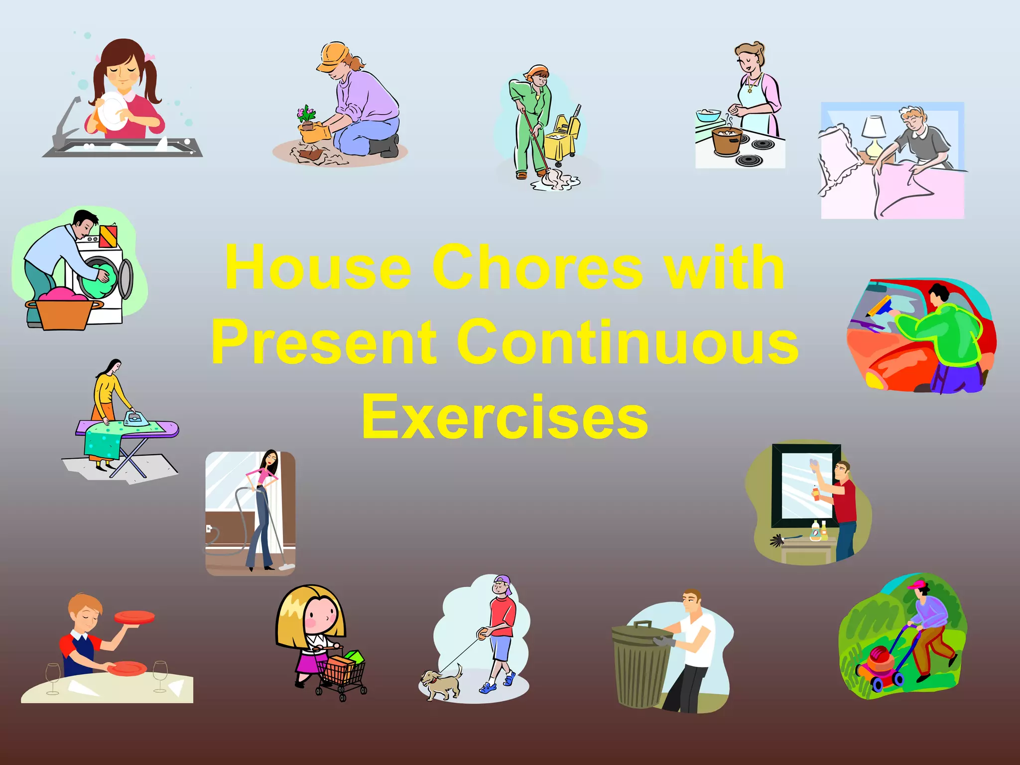 House Chores and Present Continuous Exercises | PPT