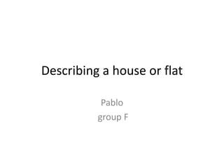House descriptions int1ºf g | PPT