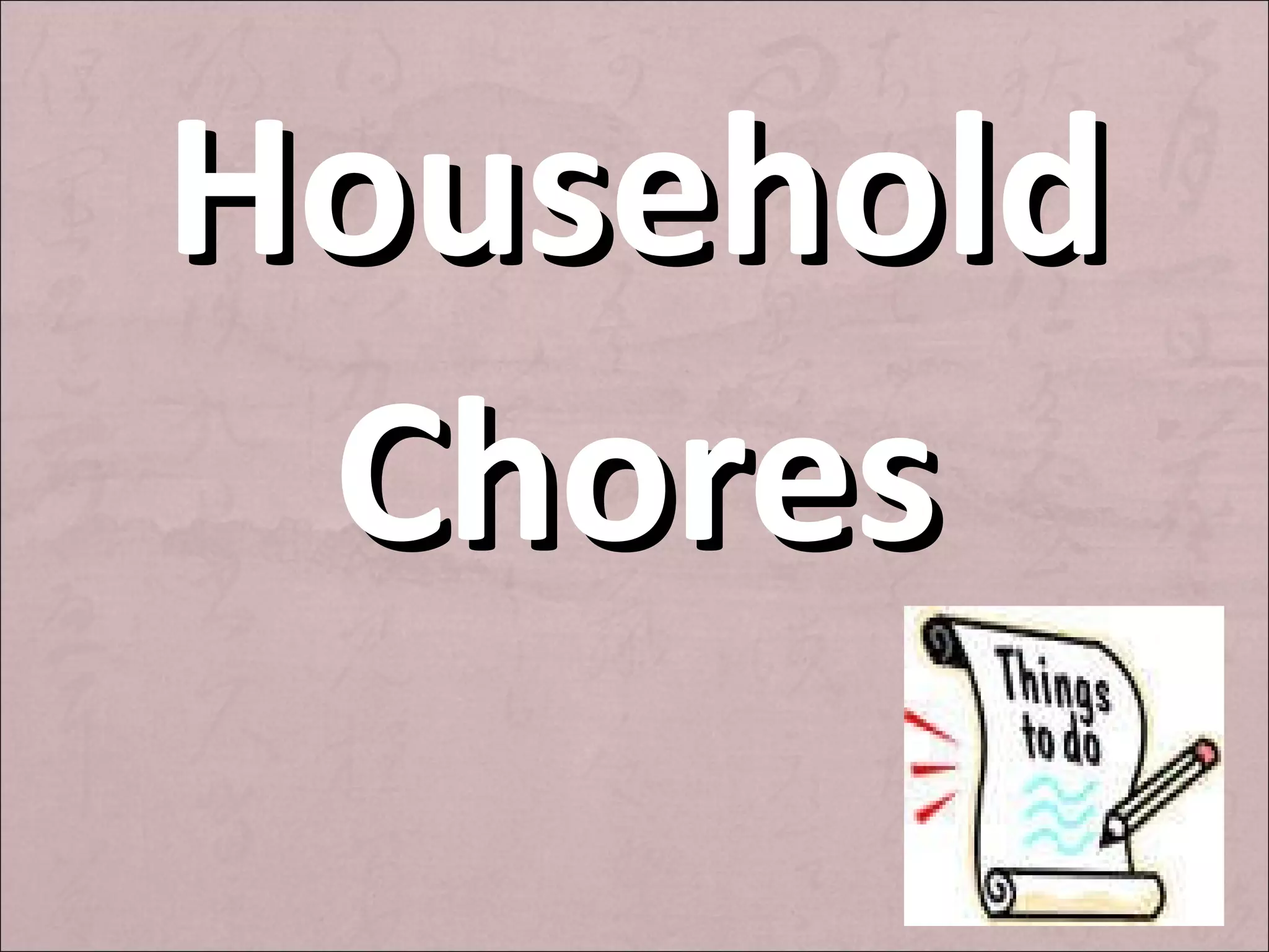 Household chores | PPT | Cooking | Food & Drink