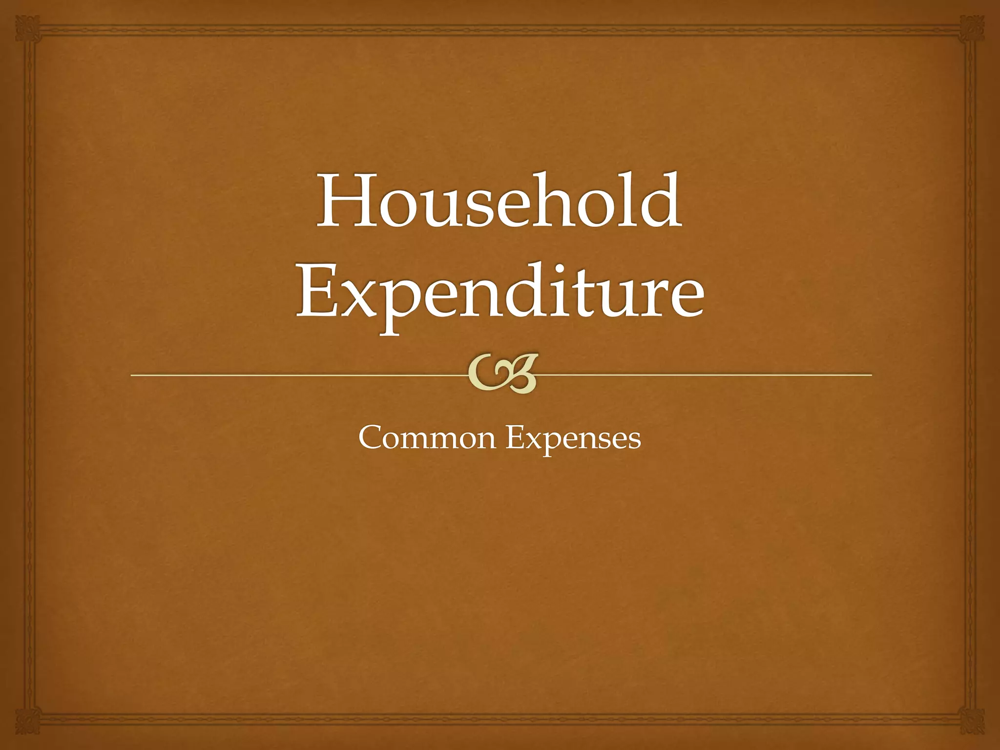 Household expenditure common expenses | PPT