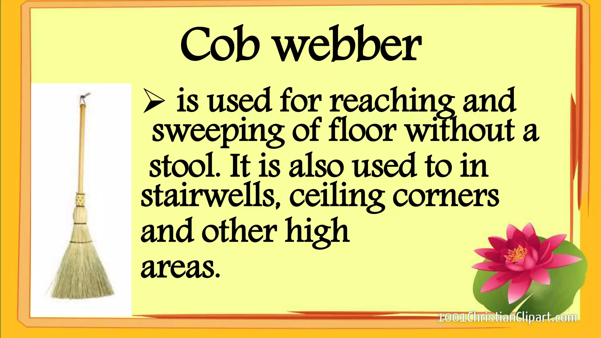 Household services TYPES AND USES OF CEANING TOOLS, EQUIPMENT, SUPPLIES ...
