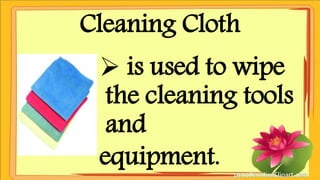 Household services TYPES AND USES OF CEANING TOOLS, EQUIPMENT, SUPPLIES ...