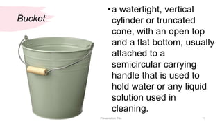 TYPES AND USES OF CLEANING TOOLS, EQUIPMENT, SUPPLIES AND MATERIALS.pptx