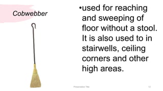 TYPES AND USES OF CLEANING TOOLS, EQUIPMENT, SUPPLIES AND MATERIALS.pptx