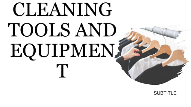 TYPES AND USES OF CLEANING TOOLS, EQUIPMENT, SUPPLIES AND MATERIALS.pptx