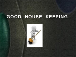 House keeping for instructional areas | PPT