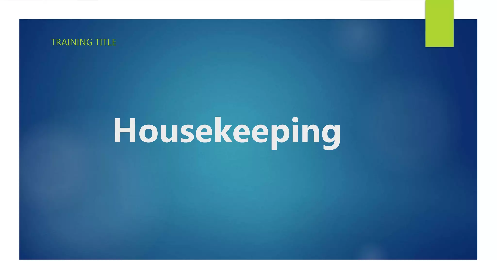 Housekeeping | PPTX