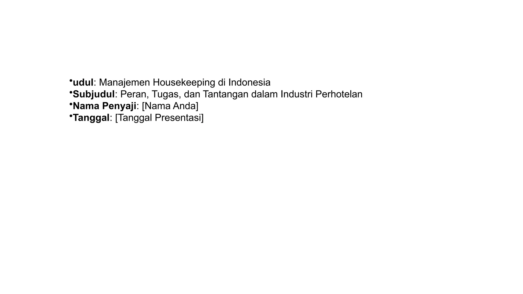 Judul Presentasi: Manajemen Housekeeping di Indonesia | PPTX